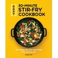 Easy 30-Minute Stir-Fry Cookbook: Beginner's Guide to Asian Cooking ...