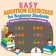 Easy Addition Exercises for Beginner Students - Math Books for Grade 1 ...