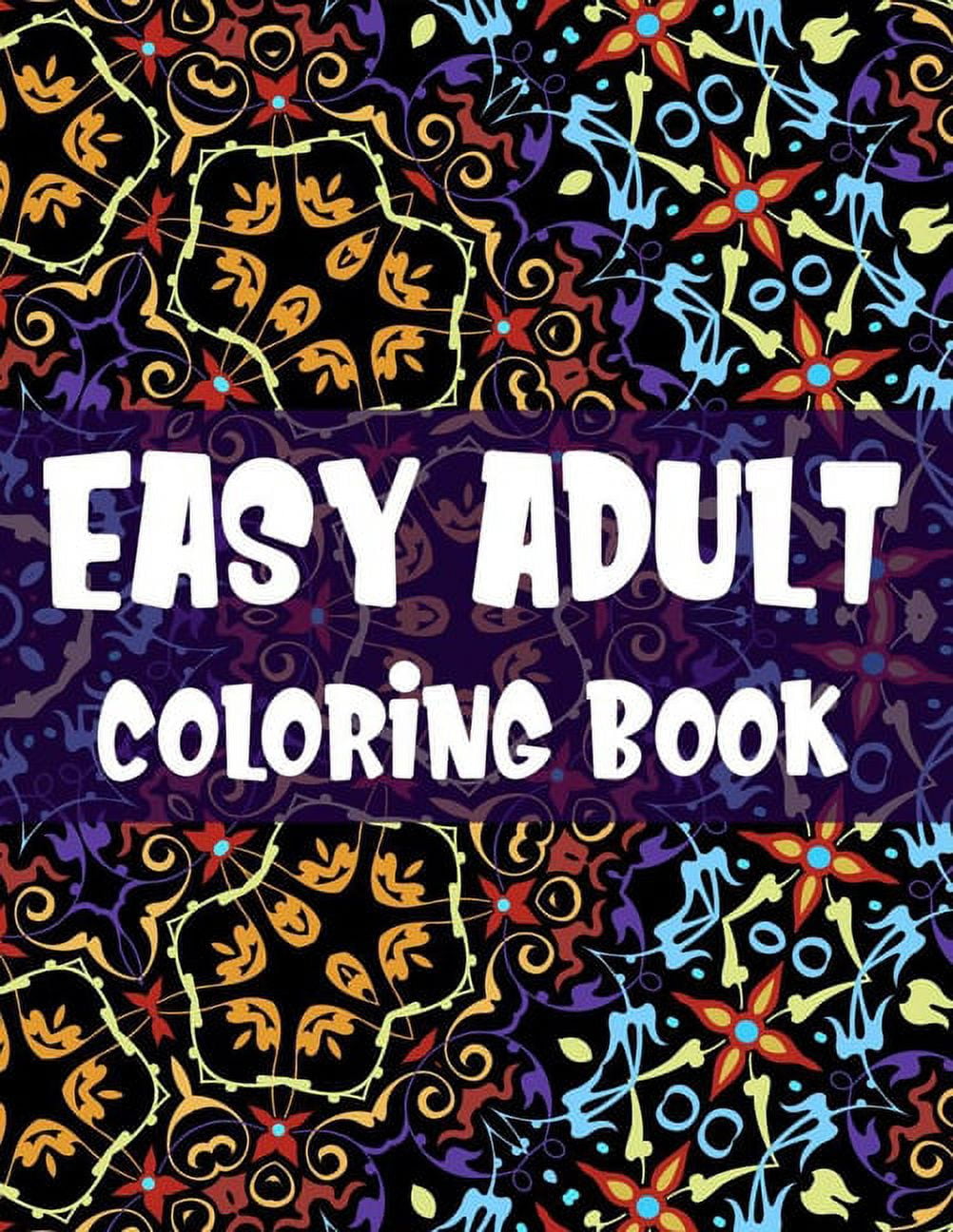 Easy Adult Coloring Book: Calming Large Print Mandalas To Color ...