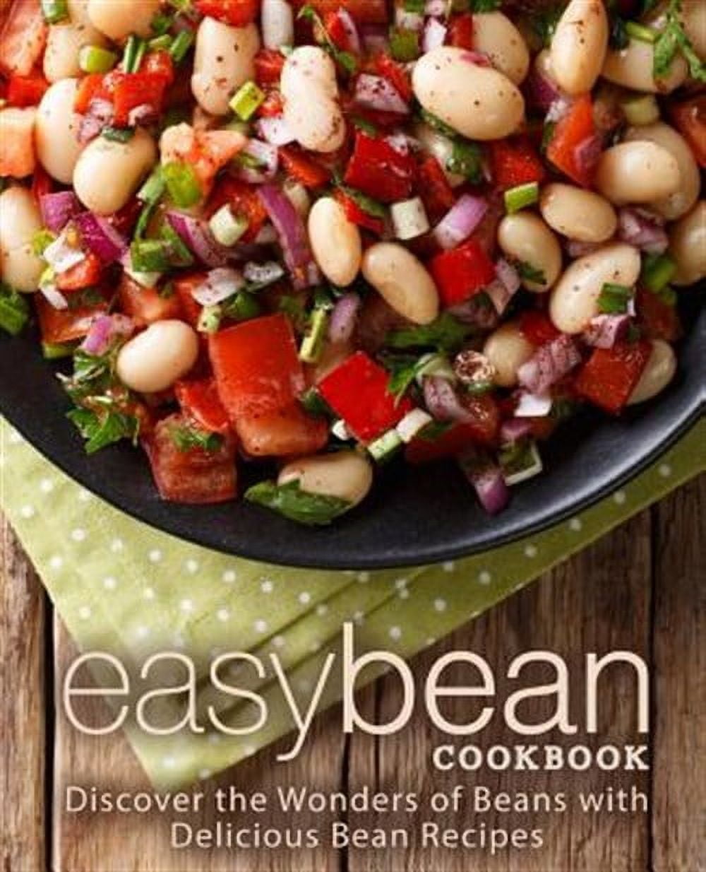 Easy Bean Cookbook: Discover the Wonders of Beans with Delicious Bean ...