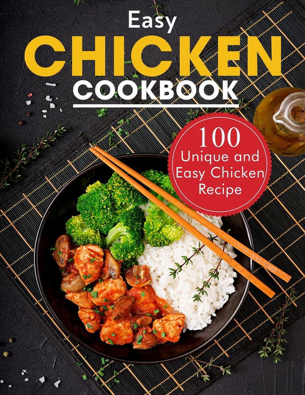 Easy Chicken Cookbook: 100 Unique and Easy Chicken Recipes, (Paperback ...