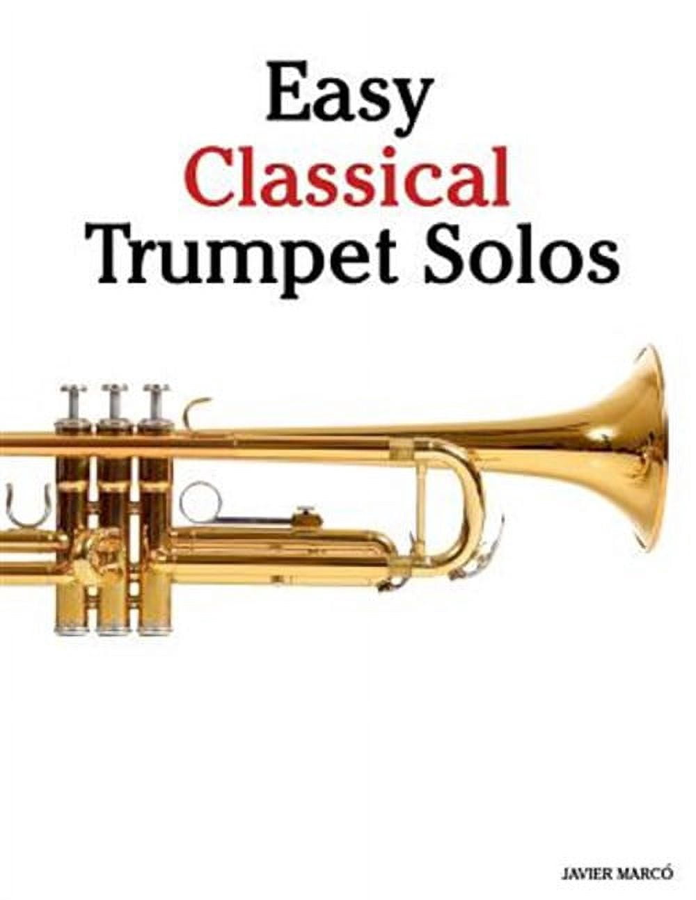 Easy Classical Trumpet Solos: Featuring Music of Bach, Brahms ...