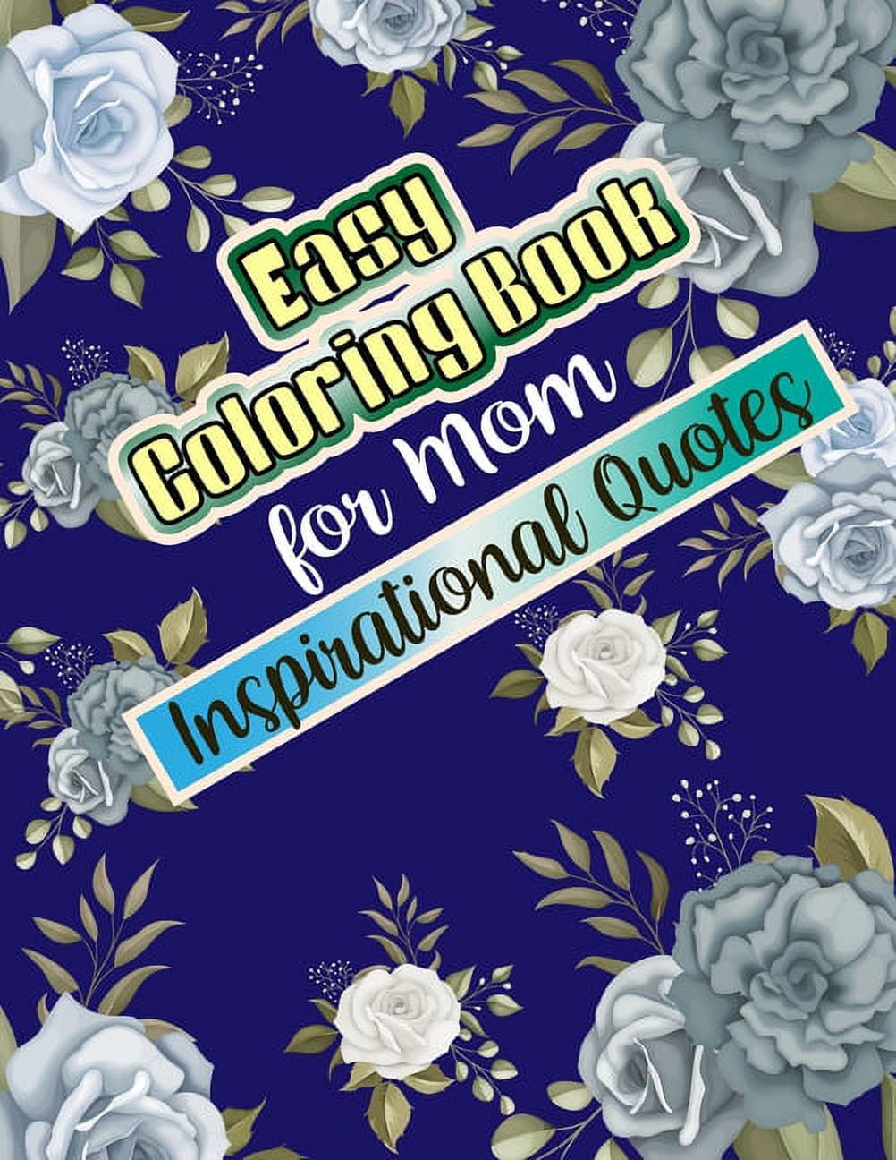 Easy Coloring Book for Mom Inspirational Quotes: Simple Large Print ...