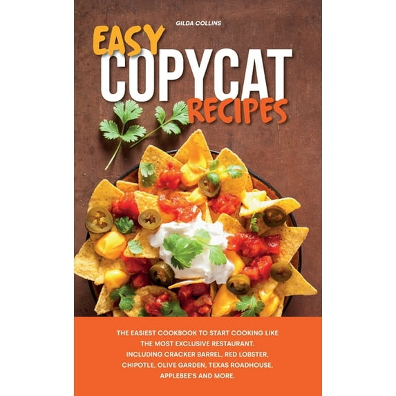 Easy Copycat Recipes: The Easiest Cookbook to Start Cooking Like the ...