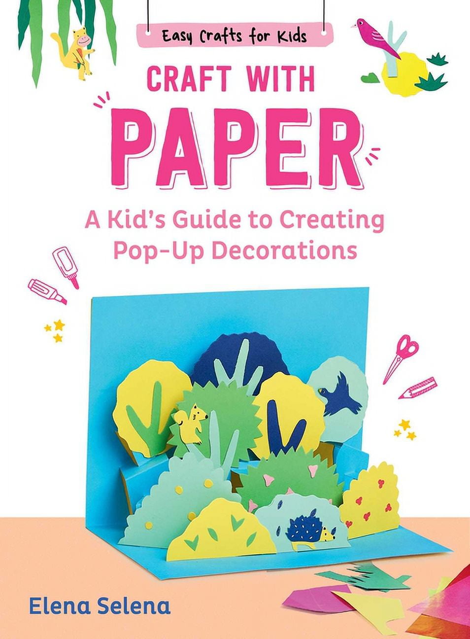 Easy Crafts for Kids Craft with Paper: A Kid's Guide to Creating Pop-Up ...