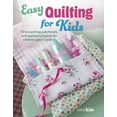 Easy Crafts for Kids Easy Quilting for Kids: 35 Fun Quilting, Patchwork ...