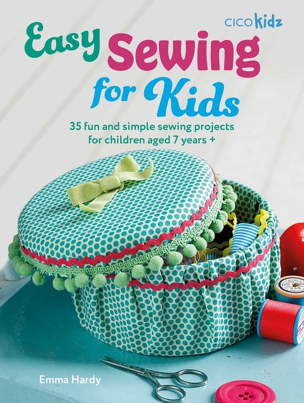 Easy Crafts for Kids Easy Sewing for Kids: 35 Fun and Simple Sewing ...