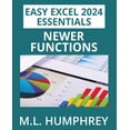 Easy Excel 2024 Essentials Excel 2024 Newer Functions, Book 5 ...