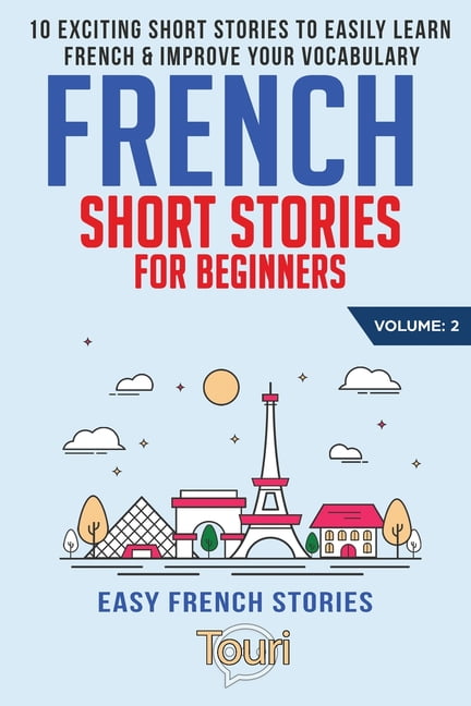 Easy French Stories Book French Short Stories for Beginners: 10 ...