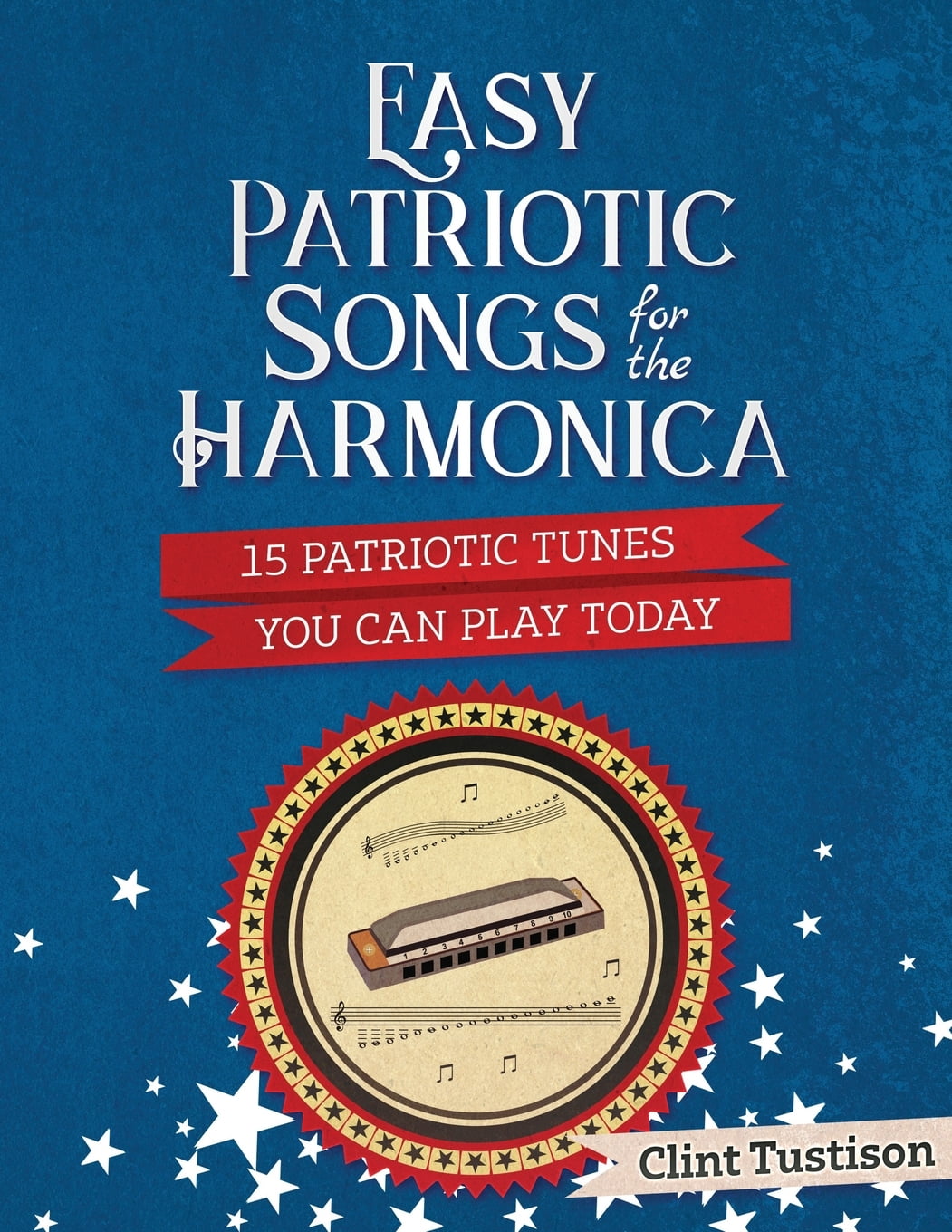 Easy Harmonica: Easy Patriotic Songs for the Harmonica : 15 Patriotic ...