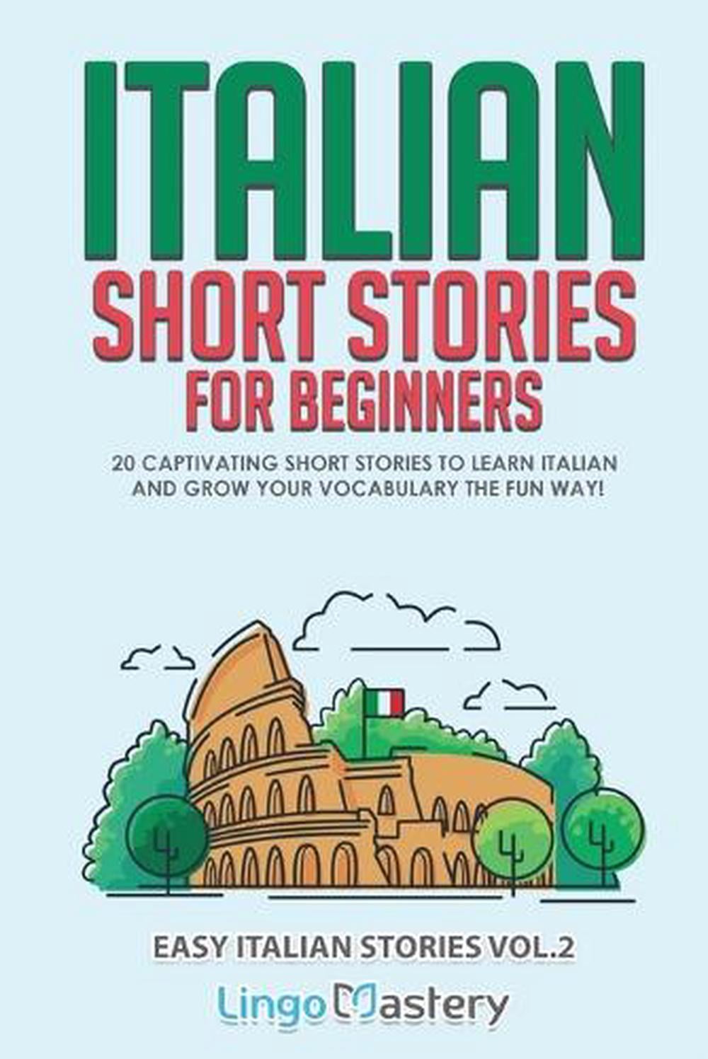 Easy Italian Stories: Italian Short Stories for Beginners Volume 2: 20 ...
