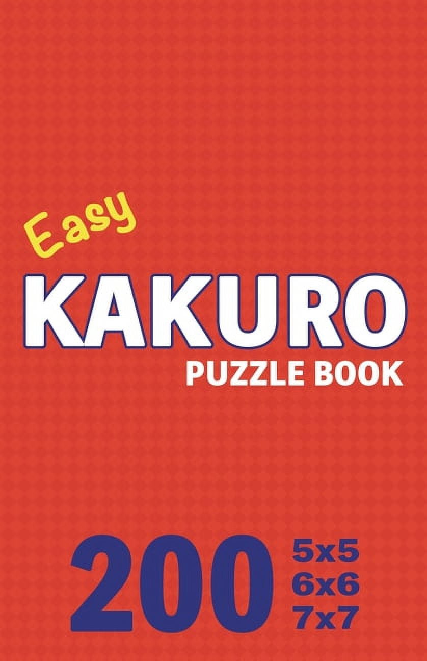 Easy Kakuro Puzzle Book 200 Games: Pocket-Sized Brain Teasers: Perfect ...