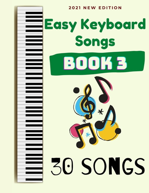 Easy Keyboard Songs: Easy Keyboard Songs : Book 3: 30 Songs (Series #3 ...
