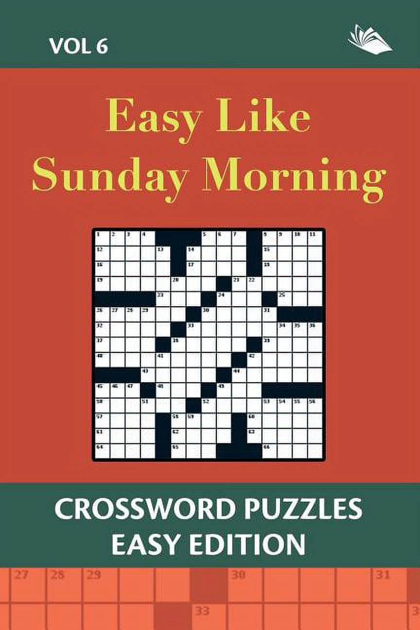 Easy Like Sunday Morning Vol 6: Crossword Puzzles Easy Edition ...
