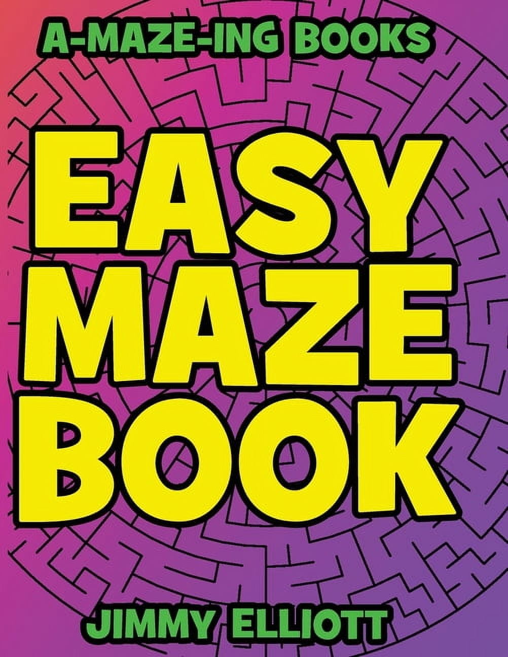 Easy Maze Book - Funny Mazes for Kids 4-8 - Give Your Child an aMAZEing Experience With this ...