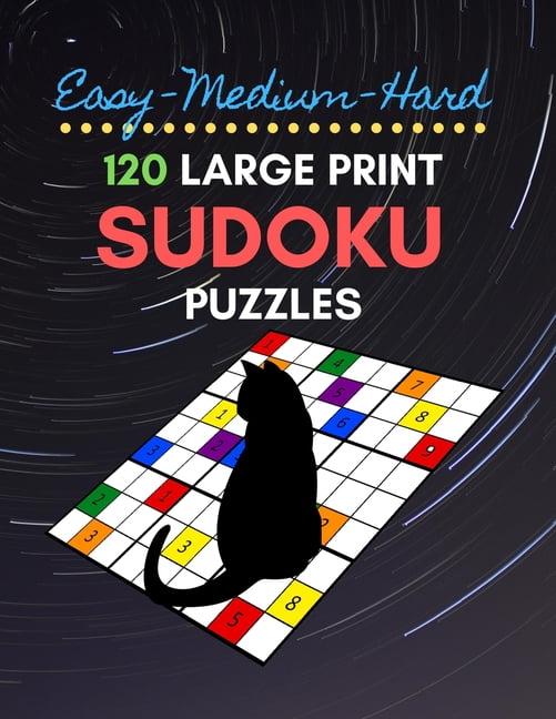 Easy Medium Hard 120 Large Print Sudoku Puzzles : 40 of Each Difficulty ...