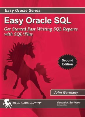 Pre-Owned Easy Oracle SQL: Get Started Fast writing SQL Reports with SQL*Plus (Paperback ...