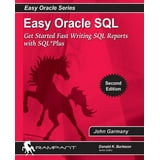 Easy Oracle SQL : Get Started Fast Writing SQL Reports With Sql*plus ...