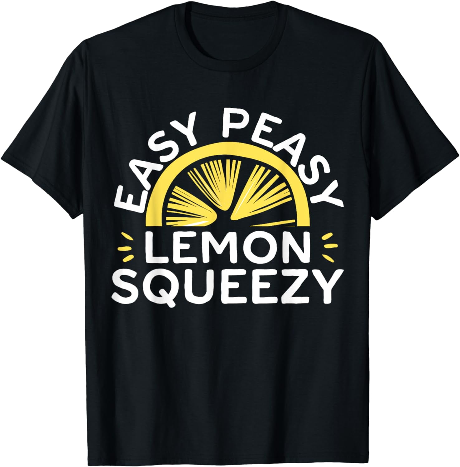 Easy Peasy Lemon Squeezy Funny Lemonade Fruit Lover T-Shirt - Walmart.com
