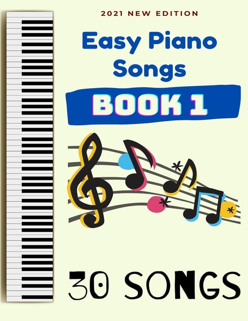 Easy Piano Songs Easy Piano Songs Book 1: 30 Songs, Book 1, (Paperback ...