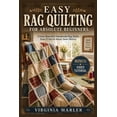 Easy Rag Quilting for Absolute Beginners: Create Beautiful Handmade Rag ...