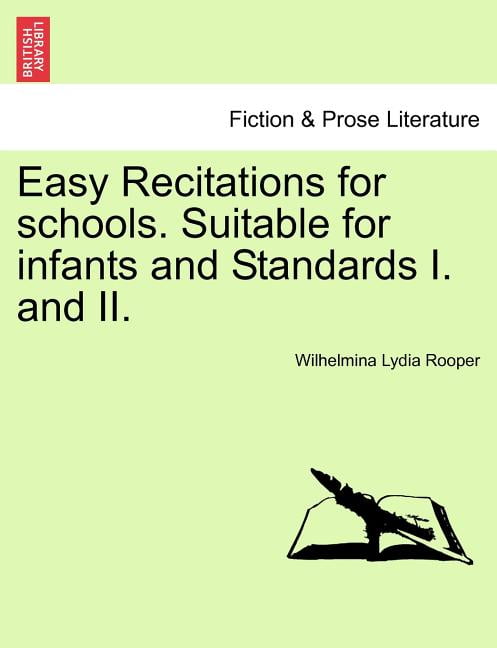 Easy Recitations for Schools. Suitable for Infants and Standards I. and ...