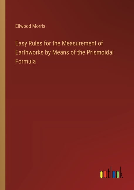 Easy Rules for the Measurement of Earthworks by Means of the Prismoidal ...