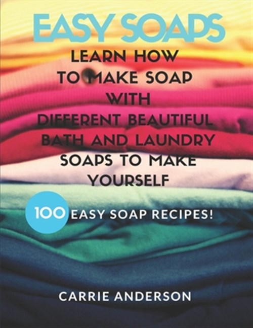 Pre-Owned Easy Soaps: Learn How to Make Soap with Different Beautiful ...