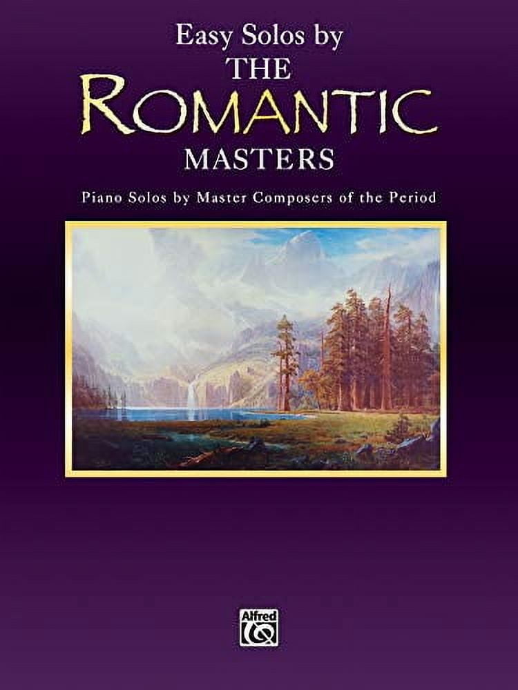 Easy Solos by the Romantic Masters: Piano Solos by Master Composers of ...