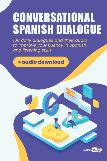 Easy Spanish Dialogue: Conversational Spanish Dialogues : Over 100 ...
