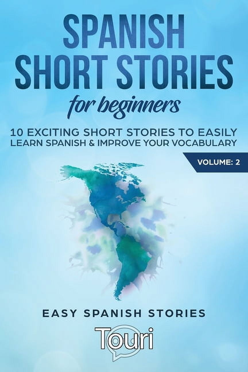 Easy Spanish Stories: Spanish Short Stories for Beginners: 10 Exciting ...