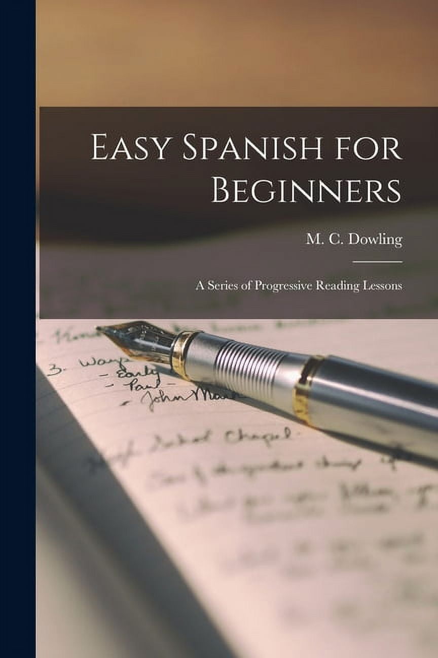 Easy Spanish for Beginners: A Series of Progressive Reading Lessons ...