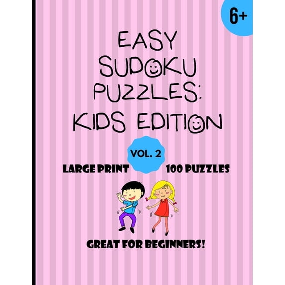Easy Sudoku Puzzles Kids Edition Vol. 2: For Ages 6+, 100 Puzzles with ...