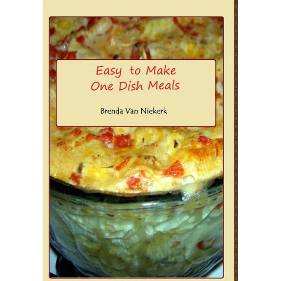 Easy To Make One Dish Meals (Hardcover) - Walmart.com