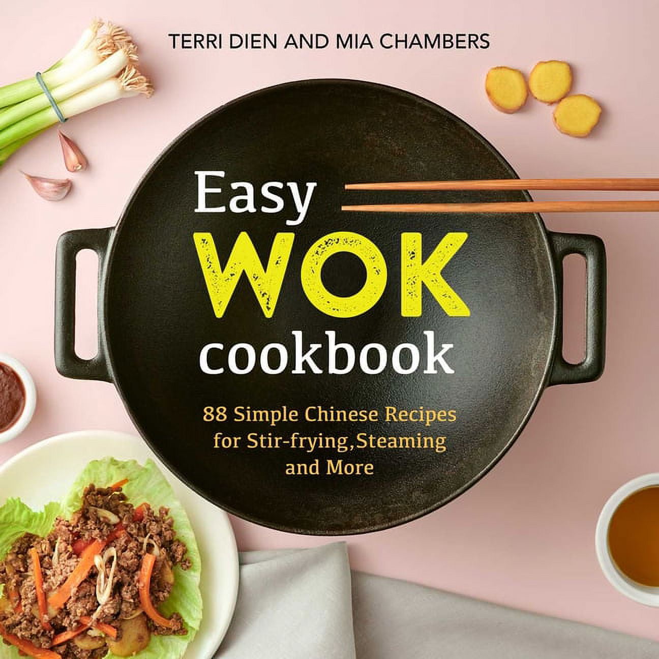 Easy Wok Cookbook : 88 Simple Chinese Recipes for Stir-frying, Steaming ...