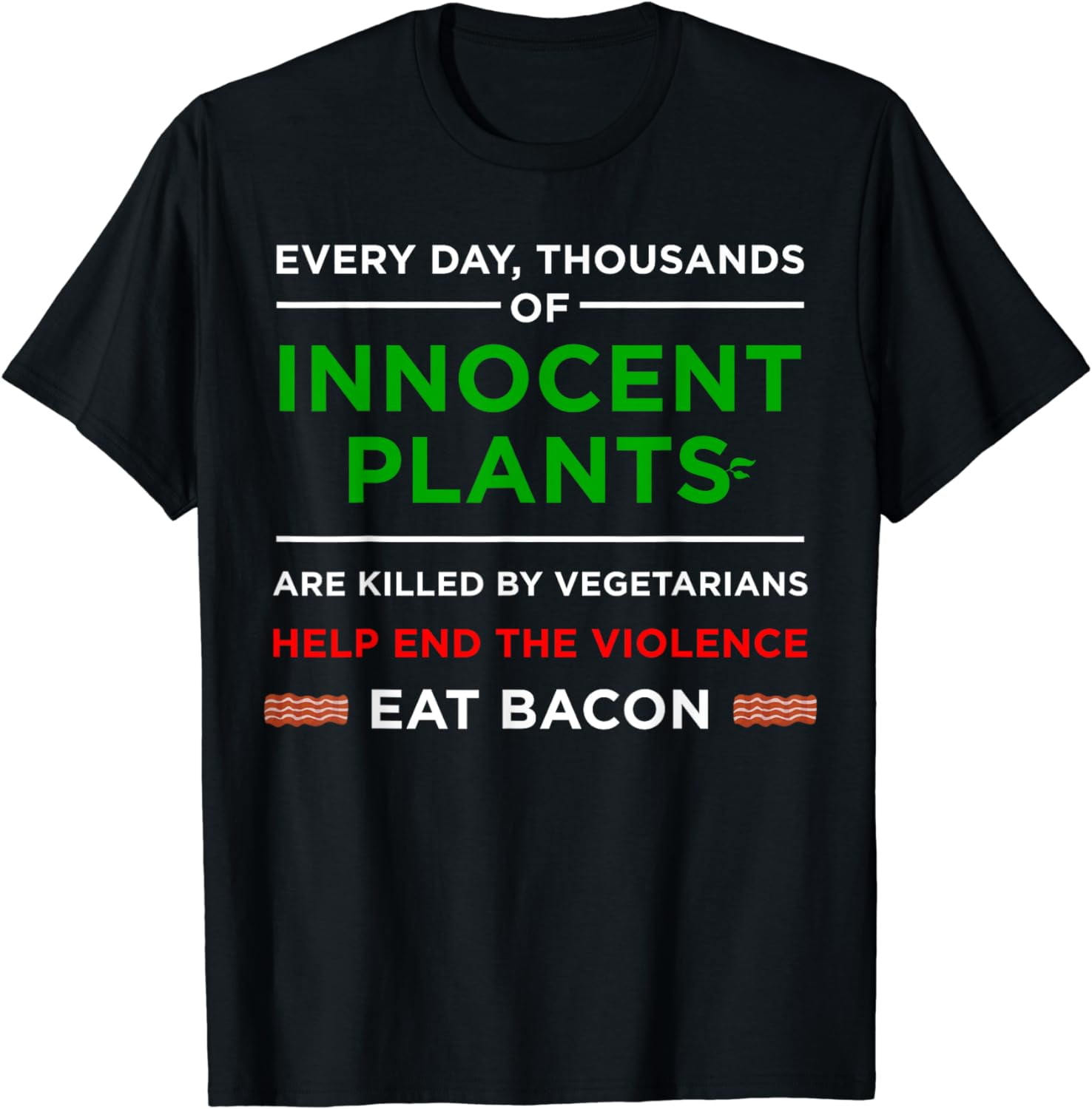 Eat Bacon Innocent Plants | Cool Carnivore Gift T-Shirt - Walmart.com