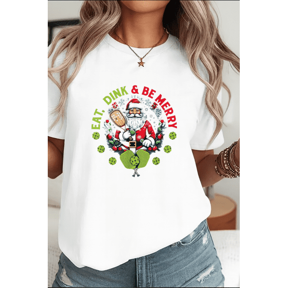 Eat Dink Be Merry Claus Pickleball Christmas Fun up to Size 5XL Unisex ...
