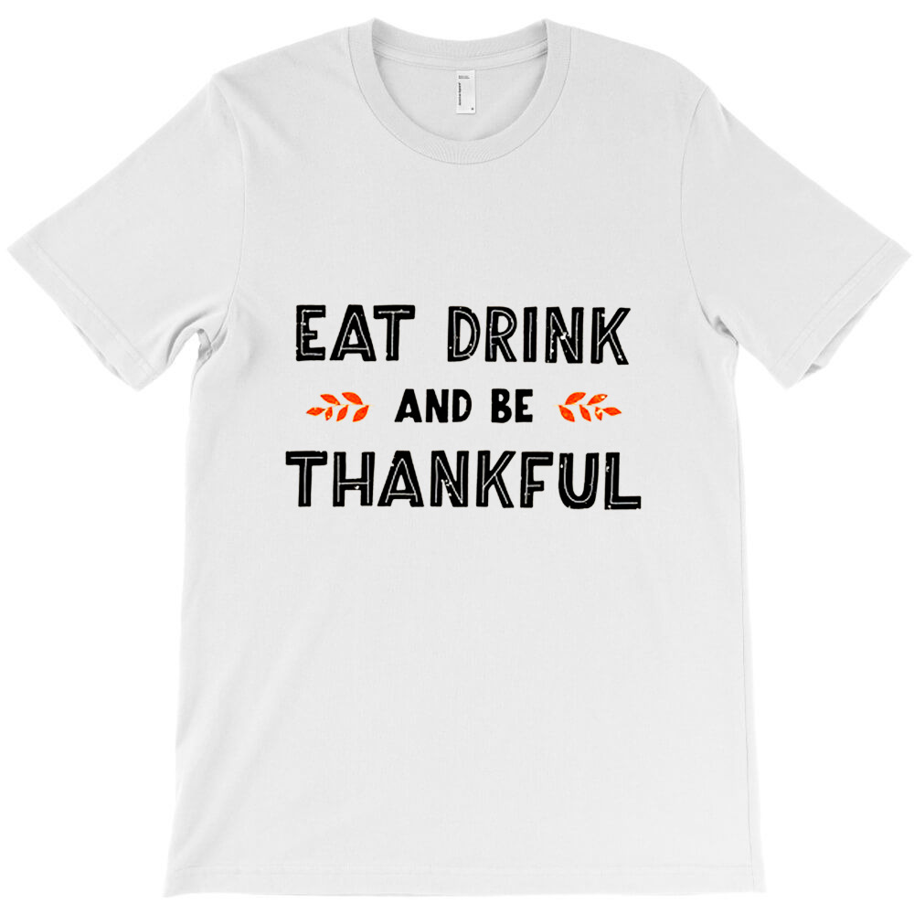 Eat Drink Be Thankful Funny Quotes, Thanksgiving Holiday Humor Graphic ...