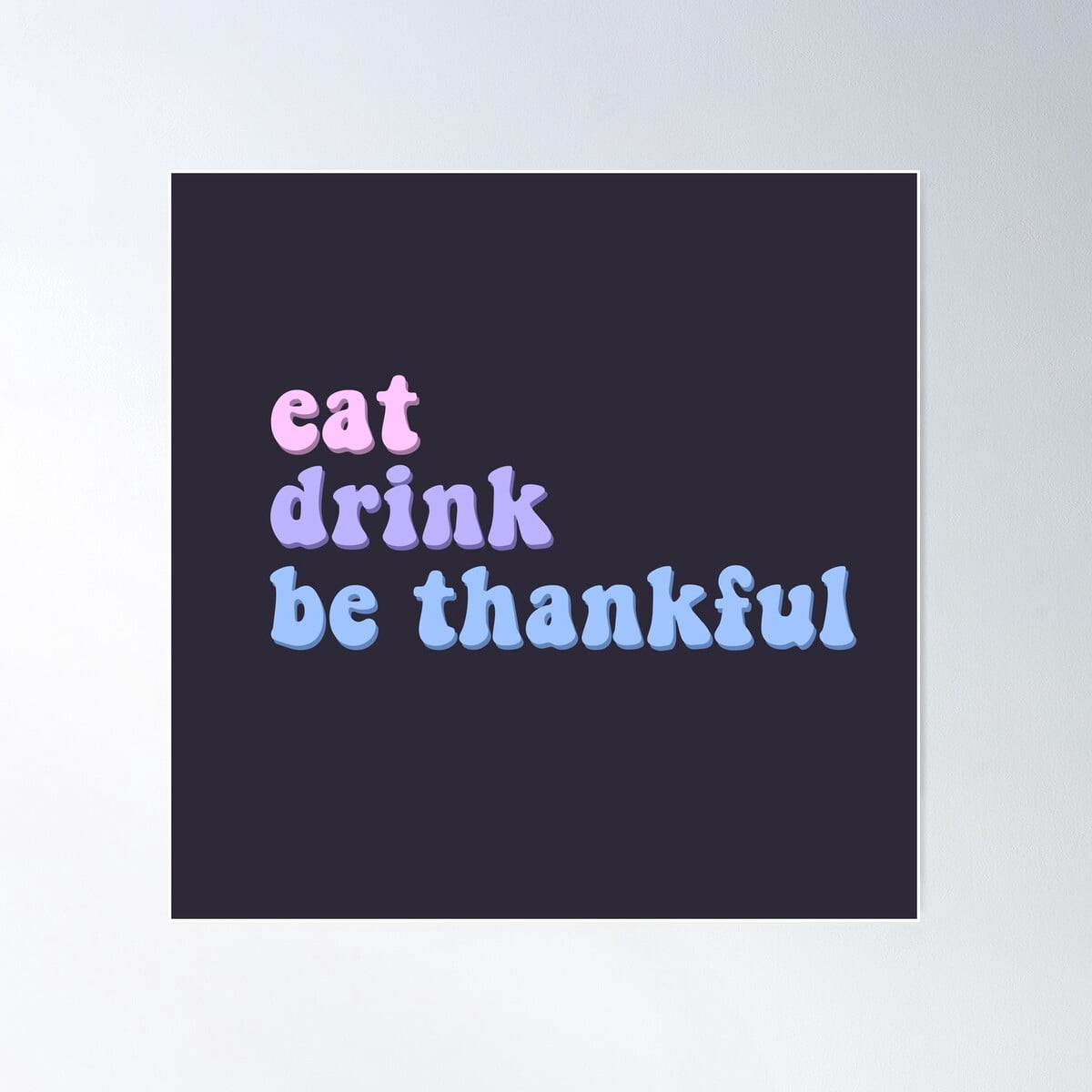 Eat Drink Be Thankful Poster Wall Art, Modern Wall Decor For Living ...