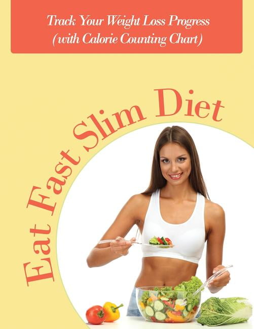 Eat Fast Slim Diet: Track Your Weight Loss Progress (with Calorie ...