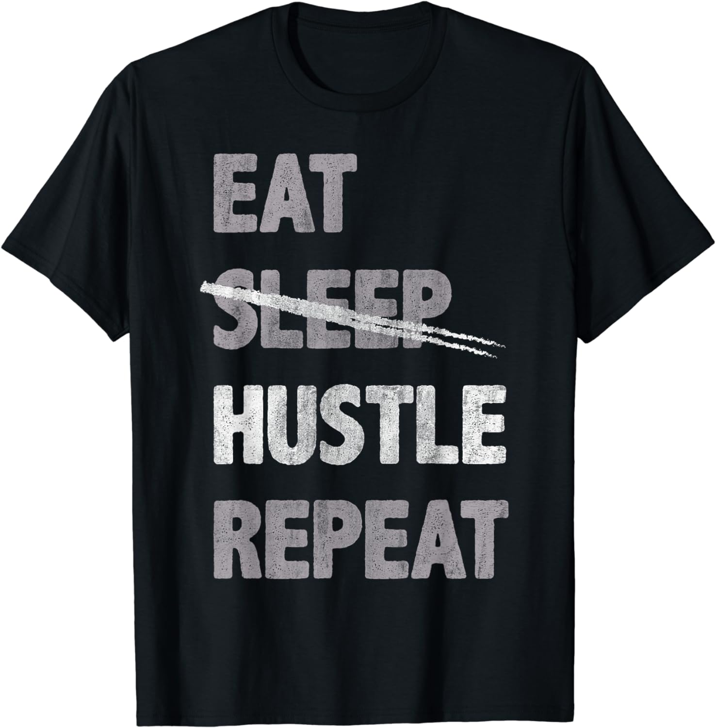 Eat Hustle Repeat Motivation Inspiration Encouragement T-Shirt ...