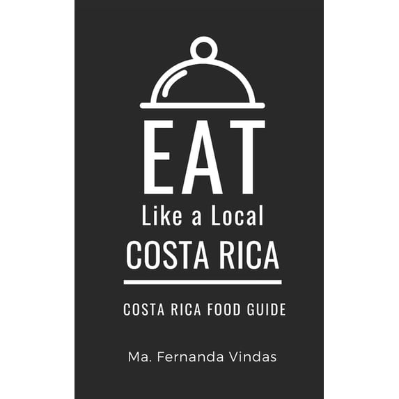 Eat Like a Local Travel International Gu Eat Like a Local- Costa Rica ...
