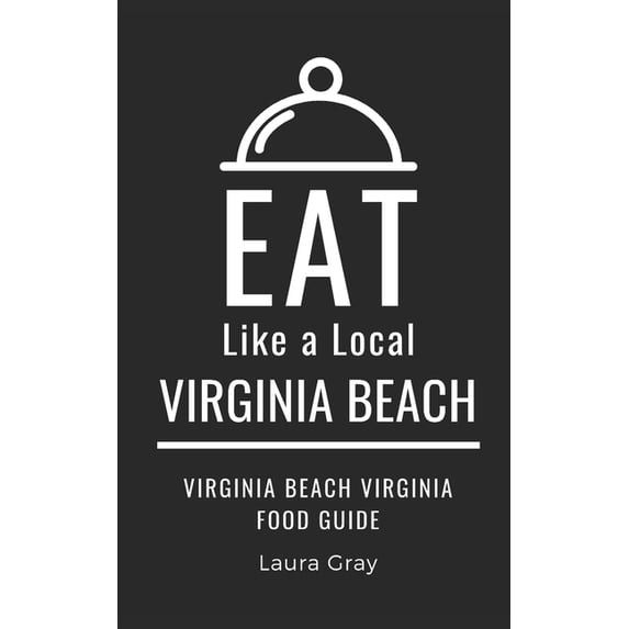 Eat Like a Local: North America & Caribb Eat Like a Local- Virginia ...