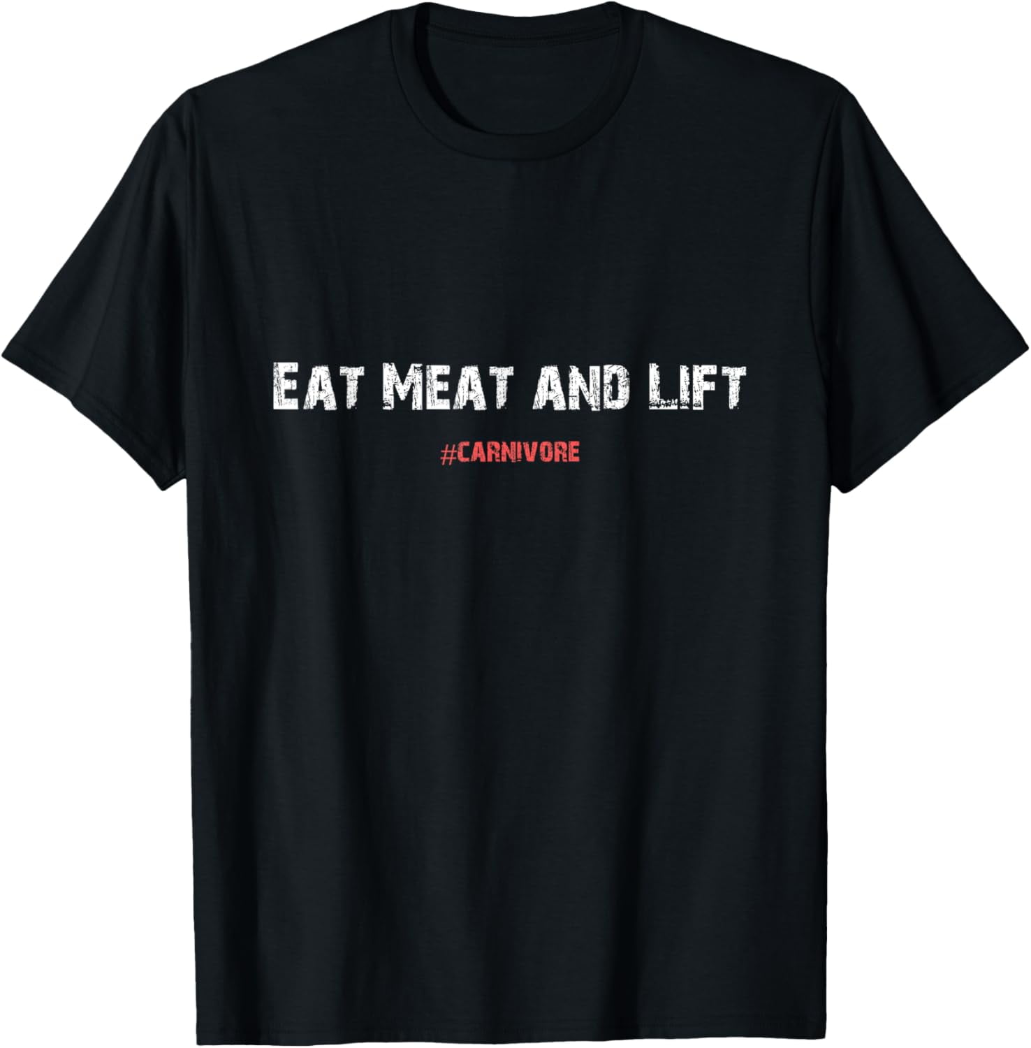 Eat Meat And Lift Meat Eater Zero Carb Carnivore Diet TShirt - Walmart.com