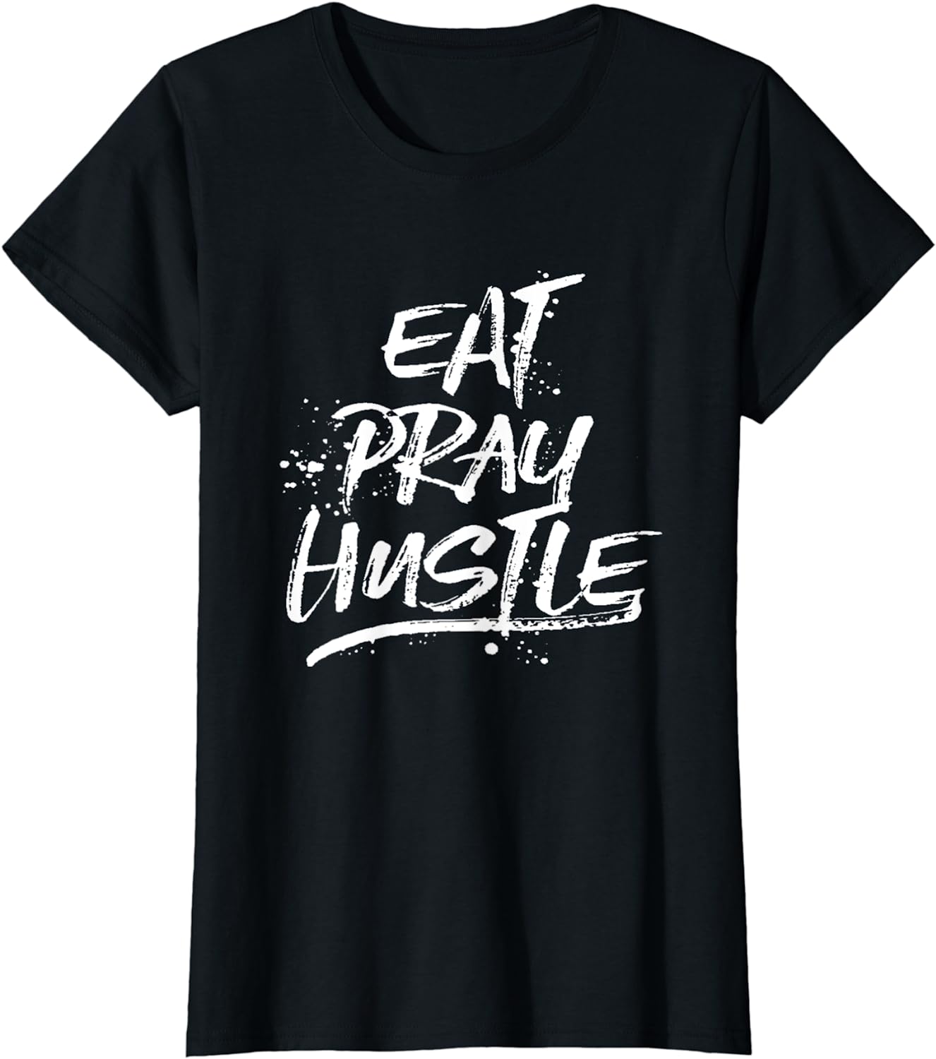 Eat Pray Hustle Faith Christian Hustler Anthem t-shirt - Walmart.com