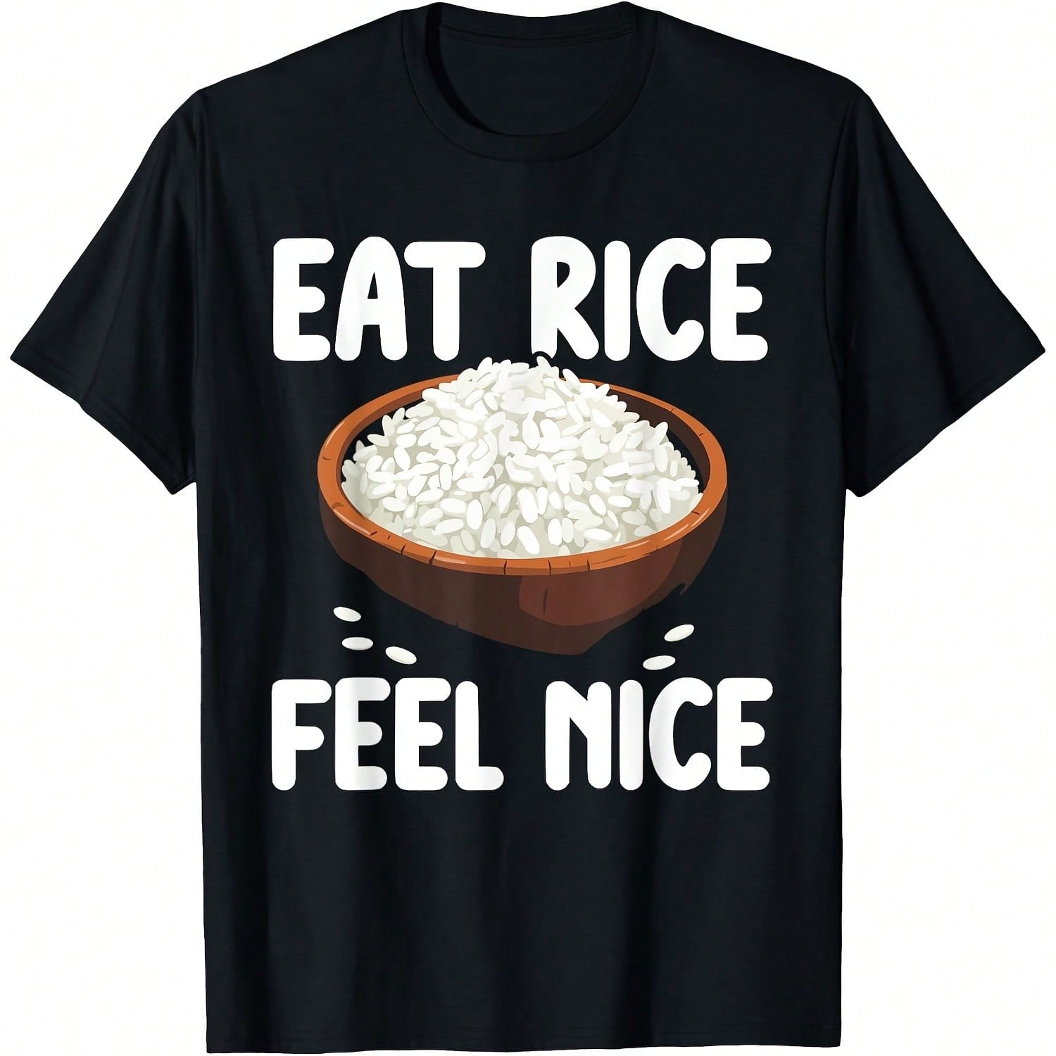 Eat Rice, Feel Nice Asian Food Lover Rice T-Shirt. - Walmart.com