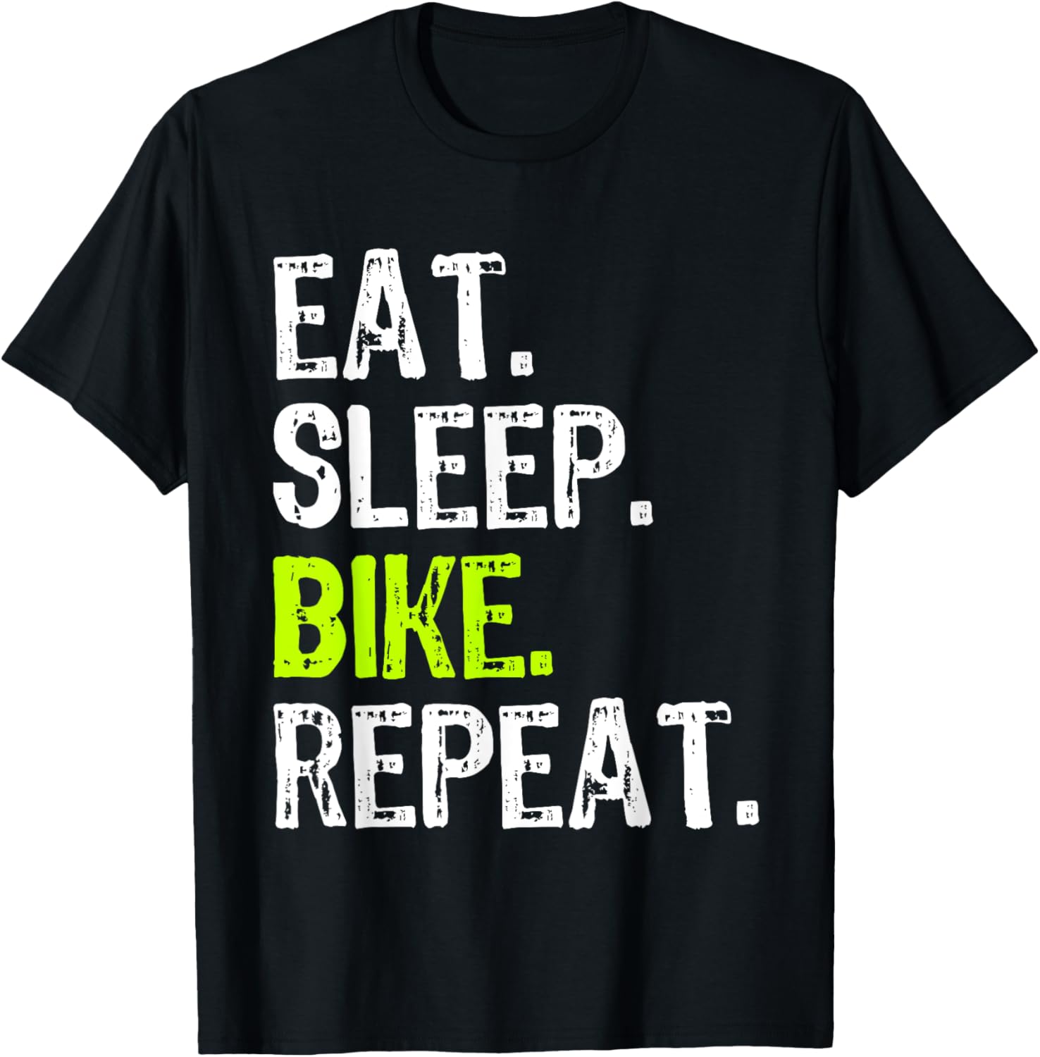 Eat Sleep Bike Repeat Biking Cycling Cyclist Bicycling Funny T-Shirt ...