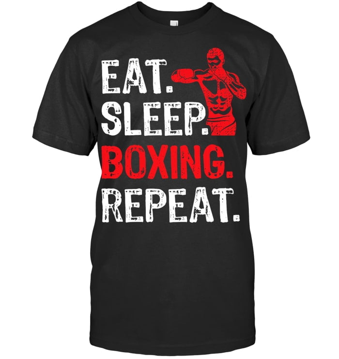 Eat Sleep Boxing Repeat Boxing Player Funny Boxing T Shirt - Walmart.com