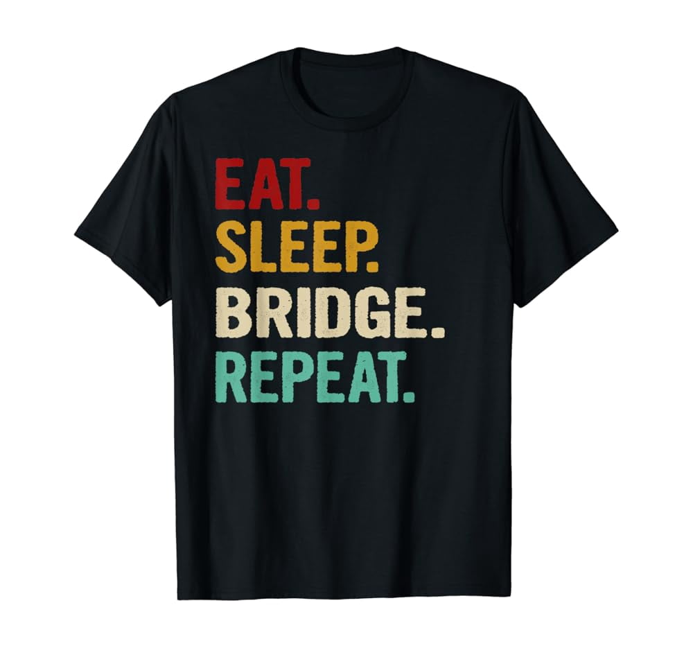 Eat Sleep Bridge Repeat Funny Bridge Player Card Game Gift T-Shirt ...