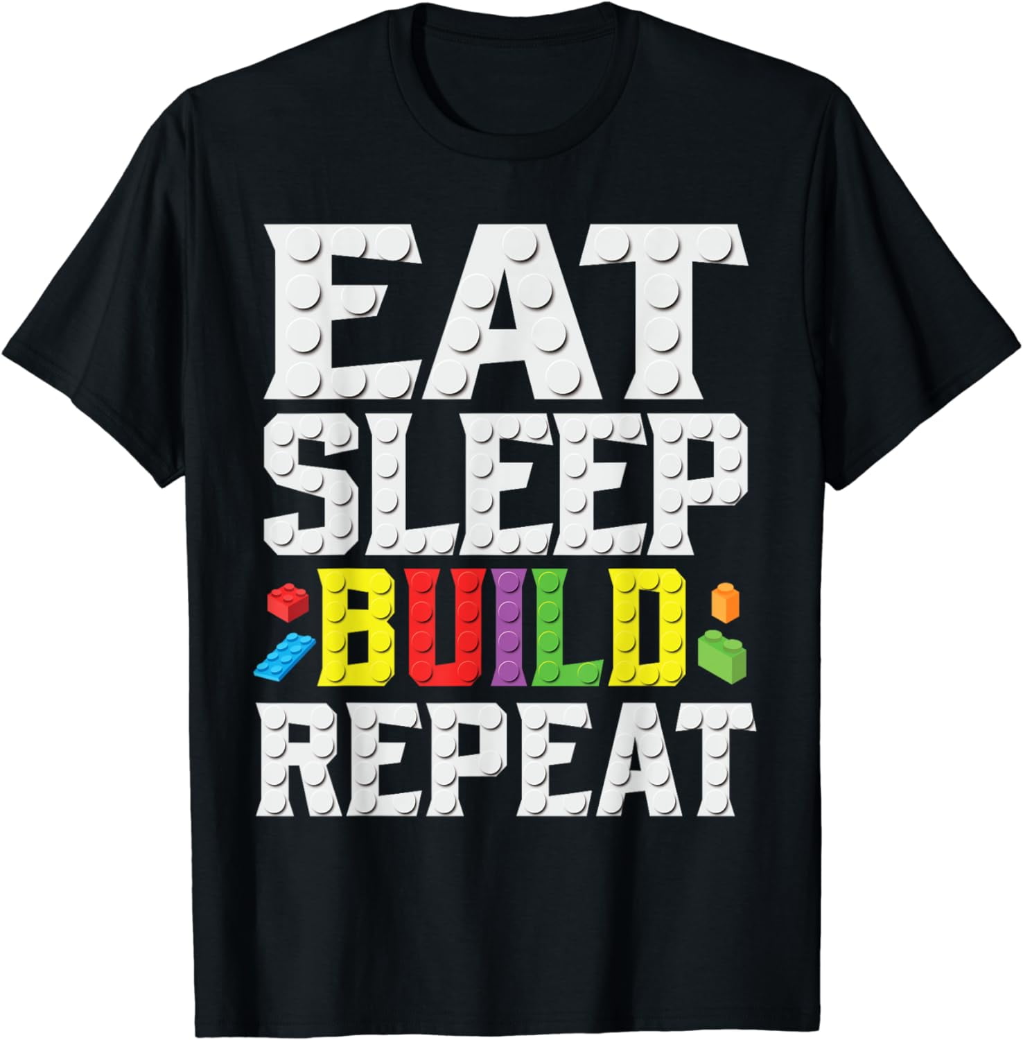 Eat Sleep Build Repeat Building Master Builder Blocks Bricks T-Shirt ...
